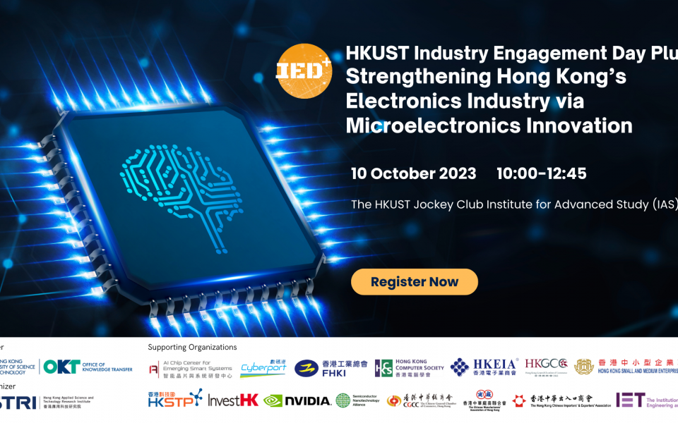 HKUST Industry Engagement Day Plus - Strengthening Hong Kong's Electronics Industry via ...